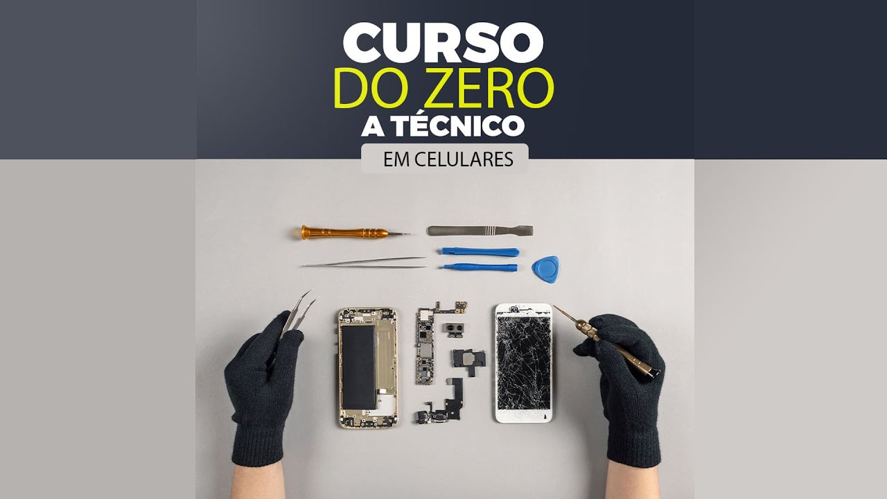 APRENDA A CONSERTAR CELULARES DO ABSOLUTO ZERO - YouTube