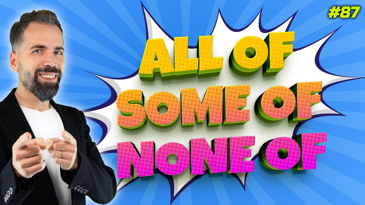 All, Some, Any, Most, None + of #87 - YouTube
