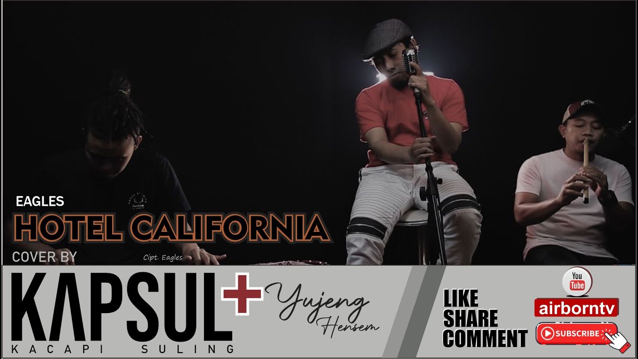 HOTEL CALIFORNIA cover by KAPSUL + Yujeng hensem - YouTube