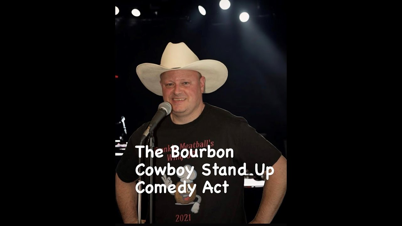 The Bourbon Cowboy Stand Up Comedy Act - YouTube