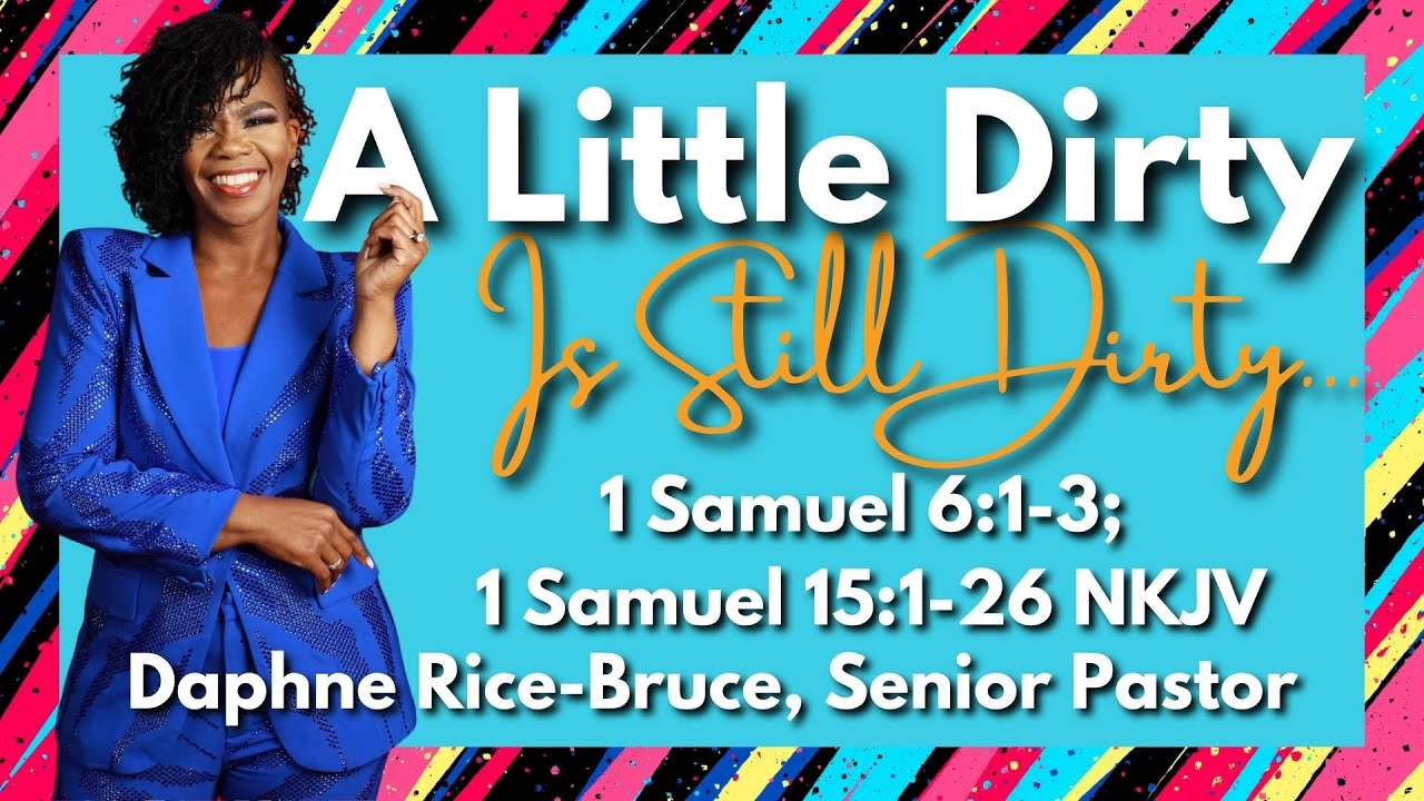 “A Little Dirty Is Still Dirty” Pastor Daphne Rice-Bruce - YouTube