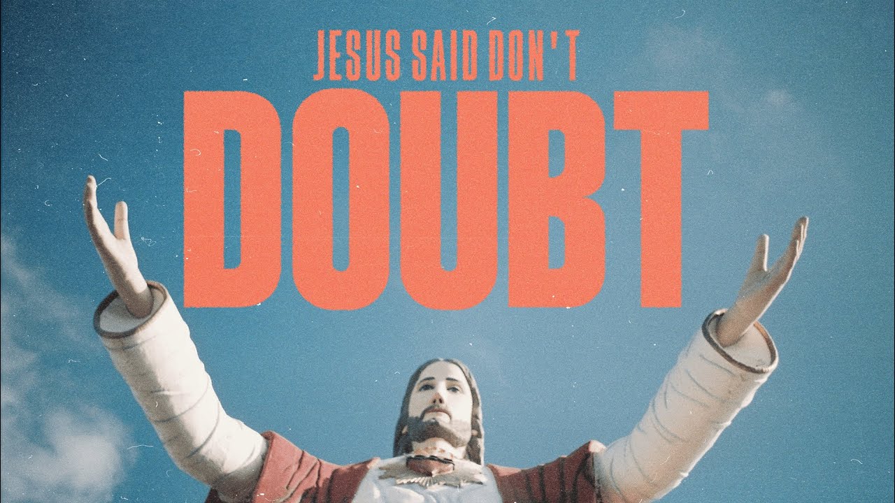 Sermon - Jesus Said Don’t...Doubt - 10/29/23 - YouTube