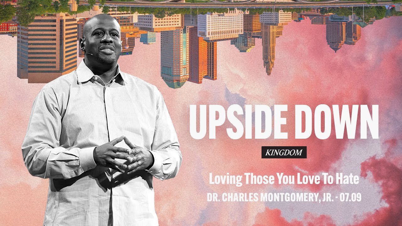 Loving Those You Love To Hate / Dr. Charles Montgomery, Jr. - YouTube