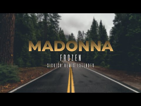 MADONNA - Frozen [Sickick Remix Extended]