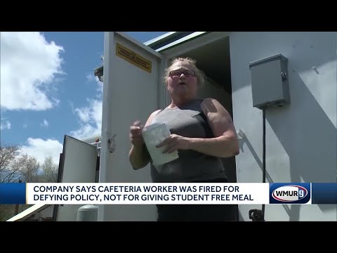 Company says cafeteria worker was fired for defying policy, not for giving student free meal