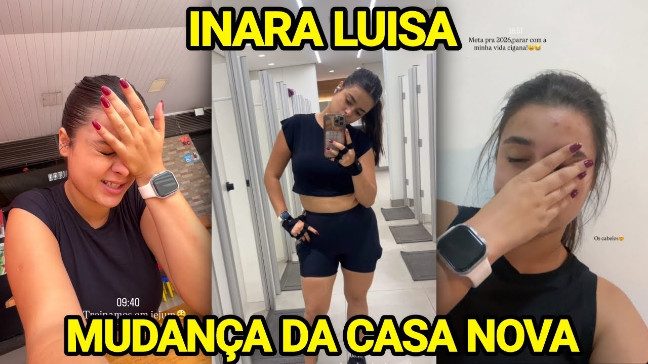 INARA LUISA MOSTRA SUA MUDANÇA DE CASA+ TREINO EM JEJUM - YouTube