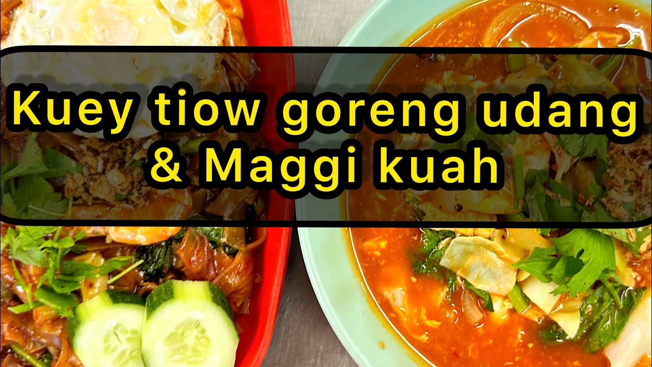 Resepi KUEY TIOW GORENG UDANG & MAGGI KUAH - YouTube