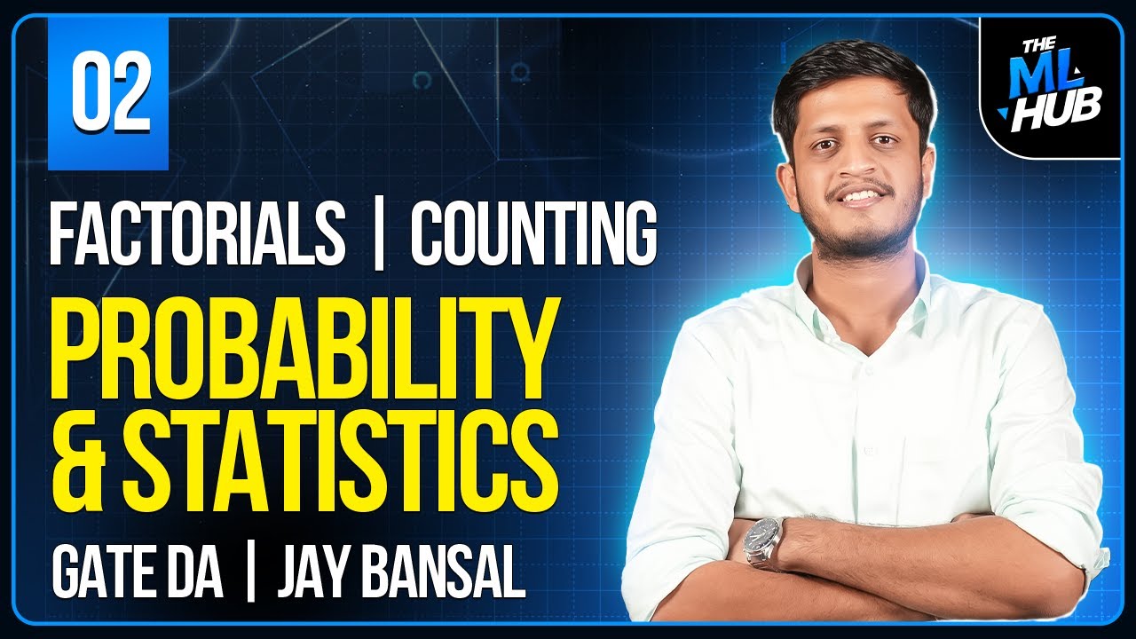Lec 2: Factorials | Counting | Probability & Statistics | GATE DA | Jay Bansal | The ML Hub ...
