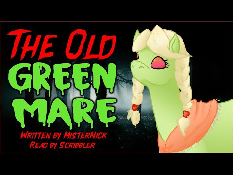 Pony Tales [MLP Fanfic Reading] The Old Green Mare (Grimdark)