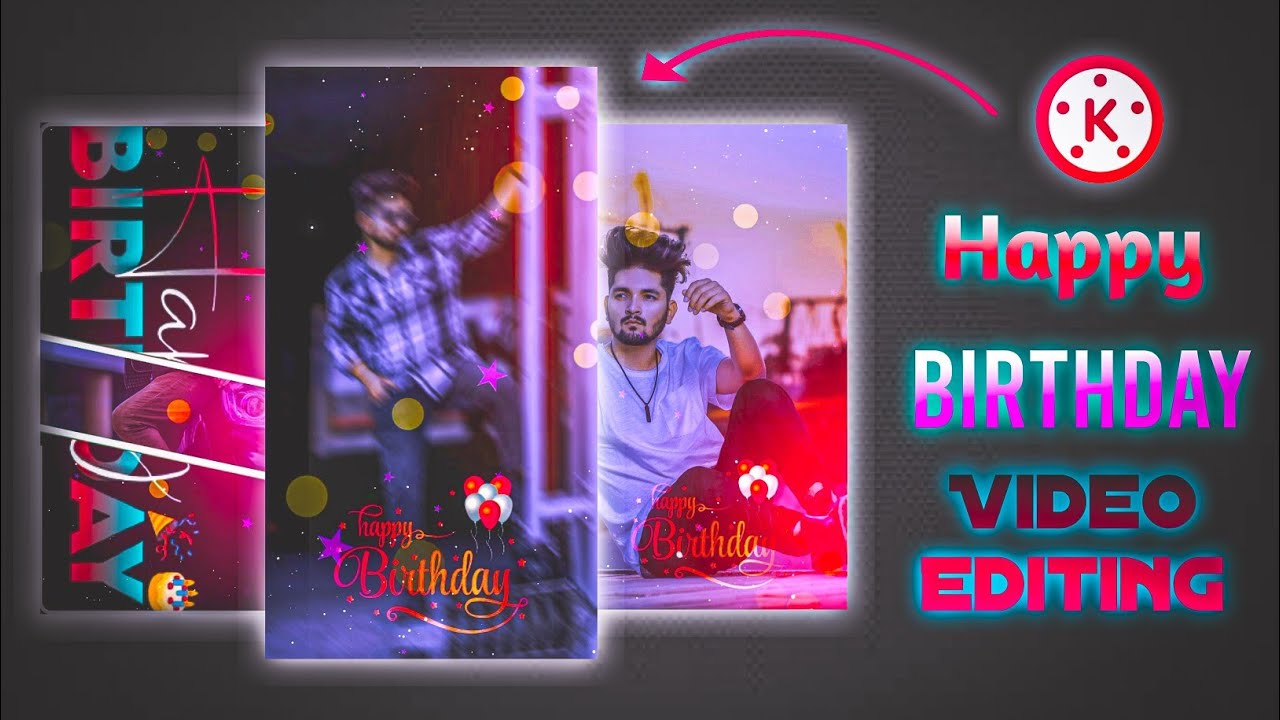 👌New Style Happy Birthday Video Editing in KineMaster Birthday Video ...