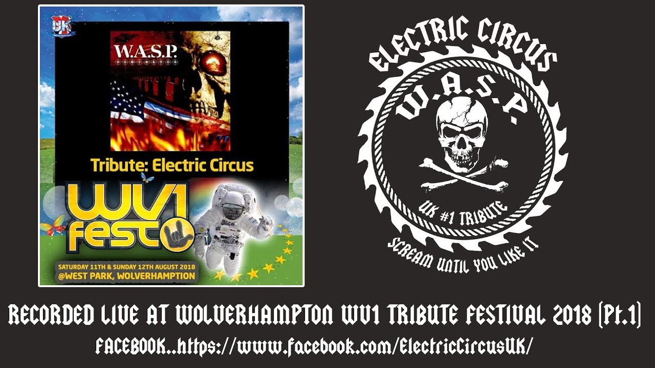 Electric Circus UK (WASP Tribute) - Live at WV1 festival 2018 (Pt1 ...