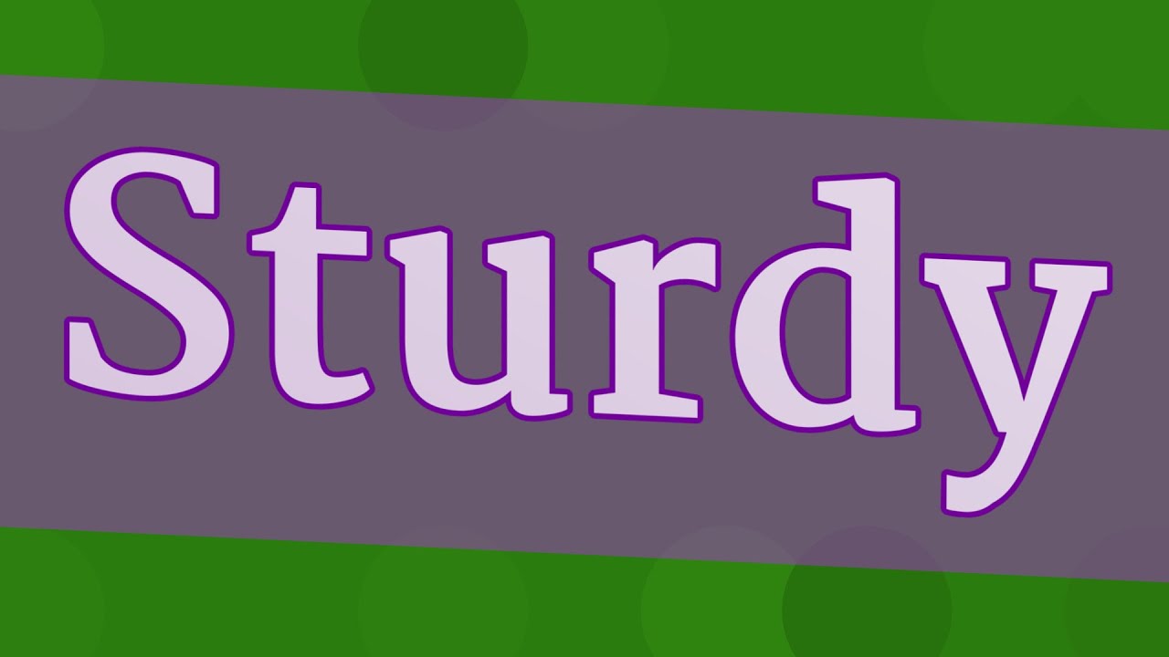 STURDY pronunciation • How to pronounce STURDY - YouTube