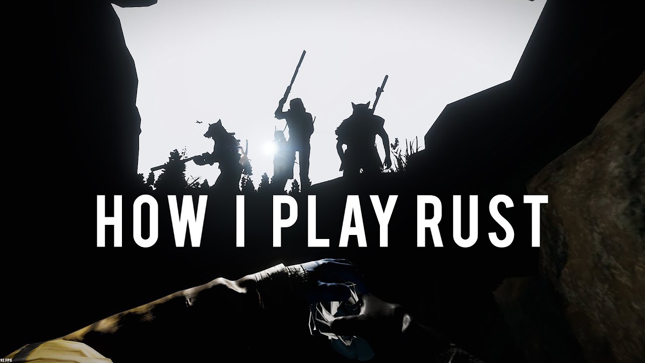 HOW I PLAY RUST - YouTube