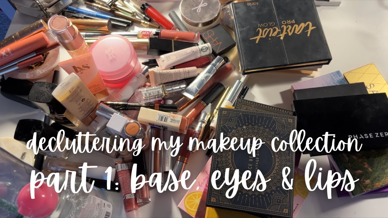 DECLUTTERING MY MAKEUP COLLECTION PART 1: Base, Eyes & Lips - YouTube