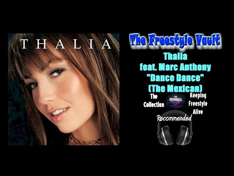 Thalia feat. Marc Anthony "Dance Dance" (The Mexican) Latin Freestyle ...