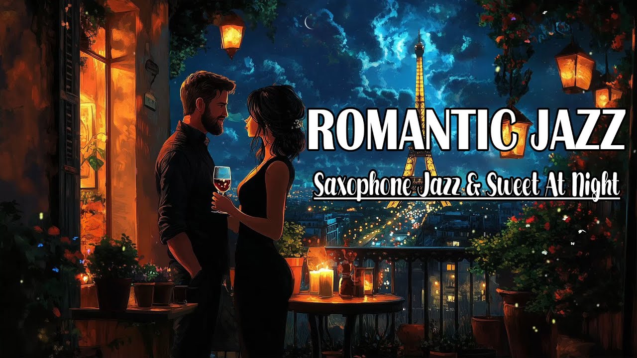Romantic Outdoor Jazz in Paris - Saxophone Night in Paris City ~ Love ...