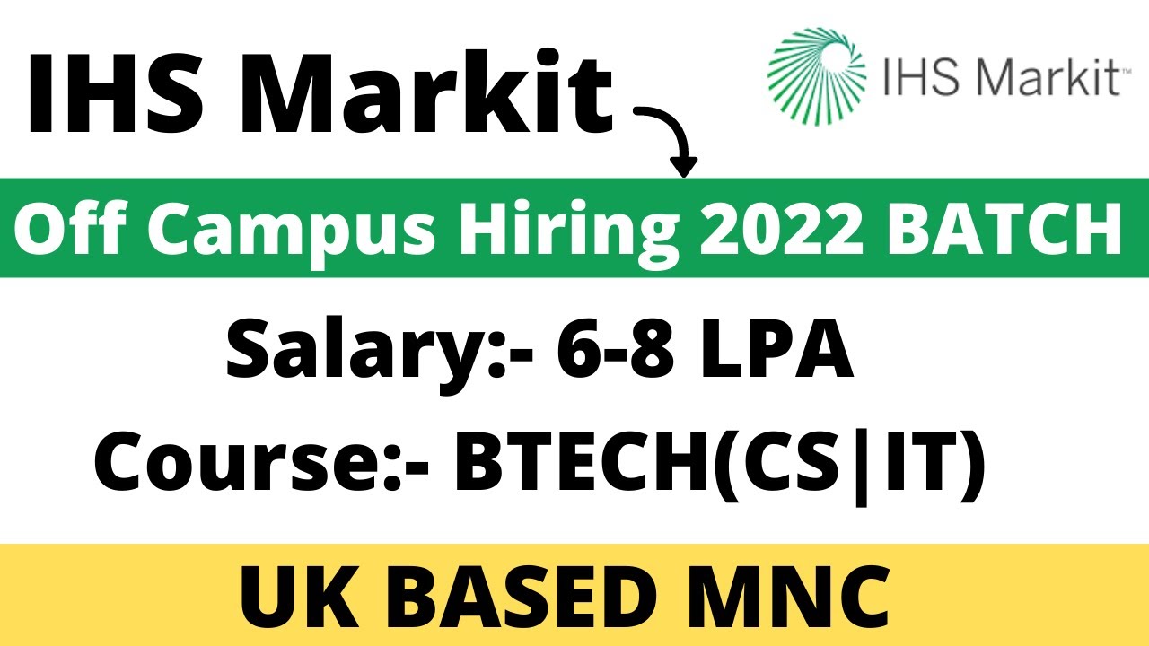 IHS Markit Off Campus Hiring 2022 | BTECH (CS|IT) 2022 BATCH | How to Apply | Process | Off ...