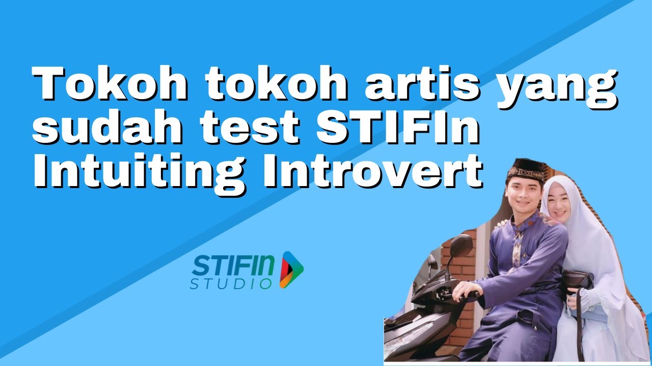 Tokoh Tokoh Artis yang sudah test STIFIn Intuiting Introvert - YouTube