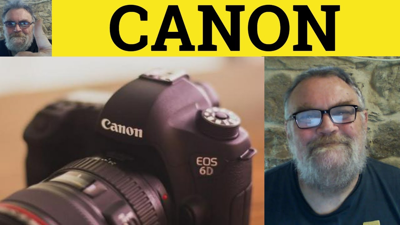 Canon Meaning Canon Examples Canon Definition Canon Not Cannon canon-meaning-canon-examples-canon-definition-canon-not-cannon