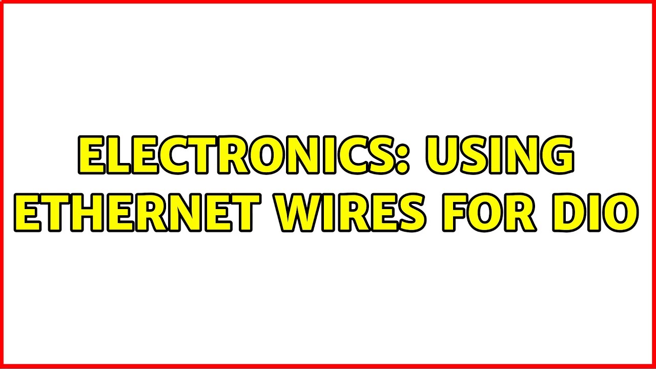 Electronics: Using Ethernet wires for DIO - YouTube