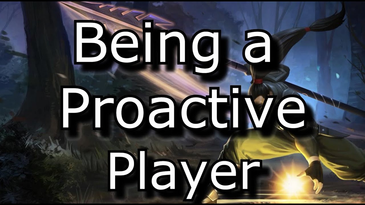 Being a Proactive Player: A Guide | League of Legends LoL Tips and ...