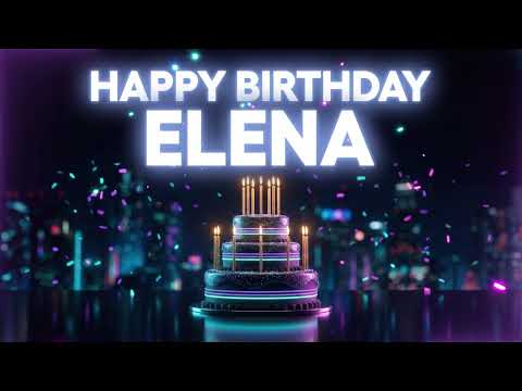 Happy Birthday Elena Song 🎂 Best Party Version!