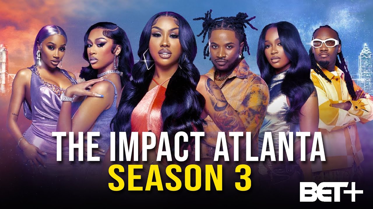The Impact Atlanta Season 3 | TRAILER BET + Original | Release Date ...