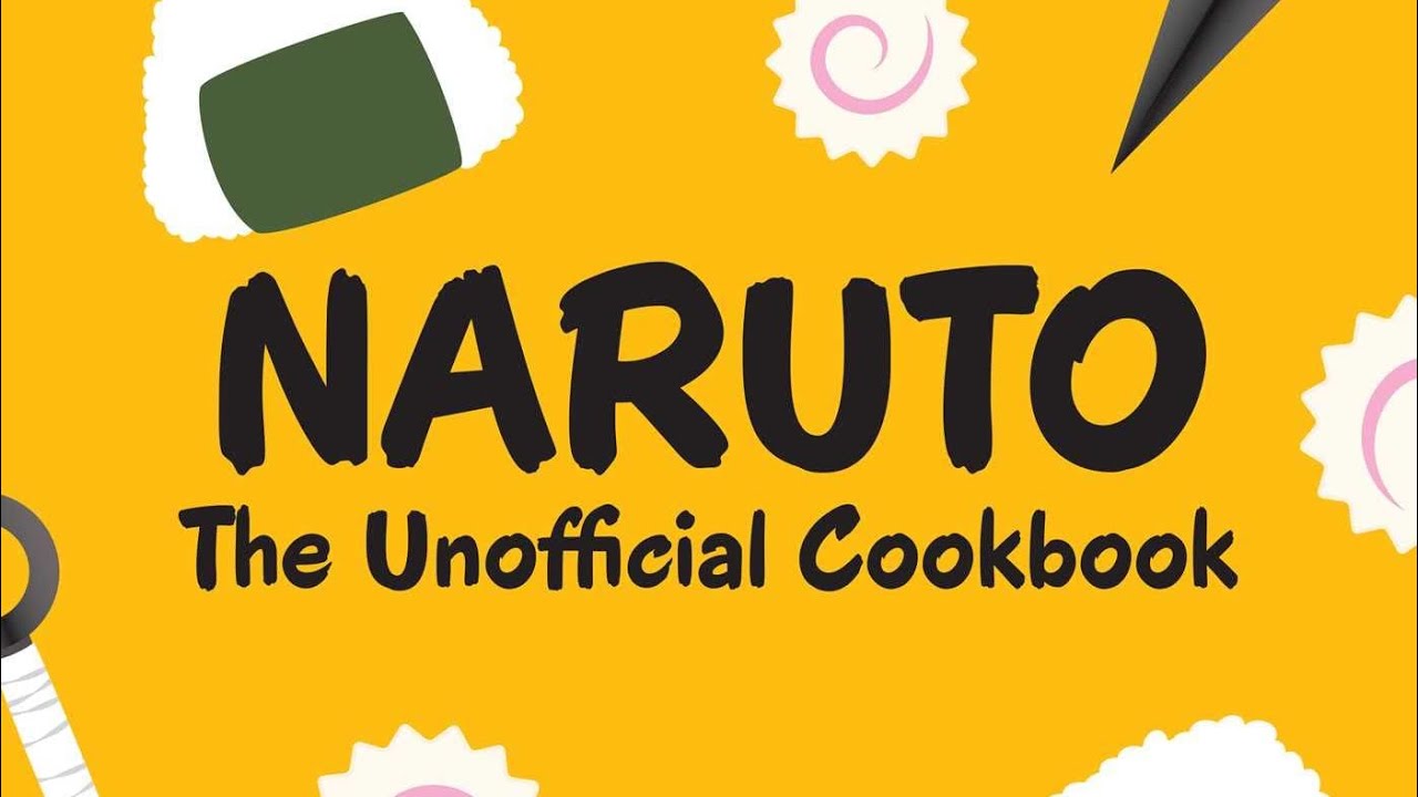 #704 Naruto: The Unofficial Cookbook 2022 - YouTube