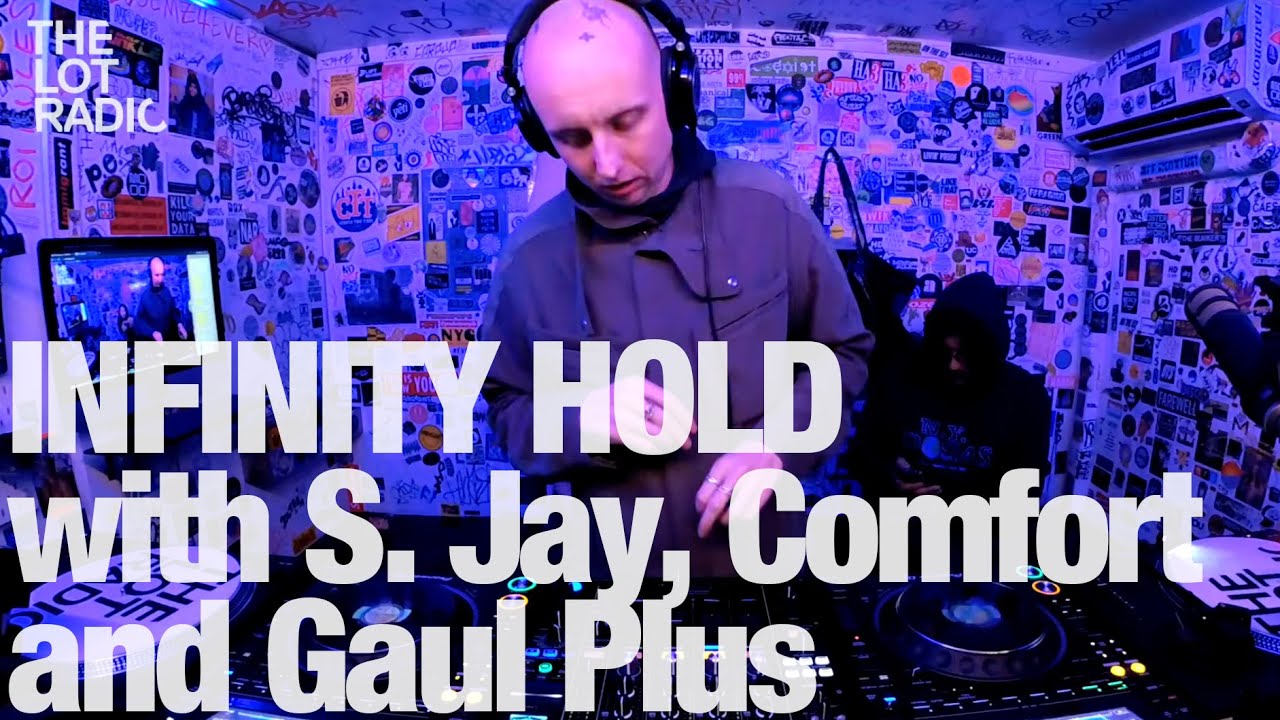 INFINITY HOLD with S. Jay, Comfort and Gaul Plus @TheLotRadio 04-29 ...