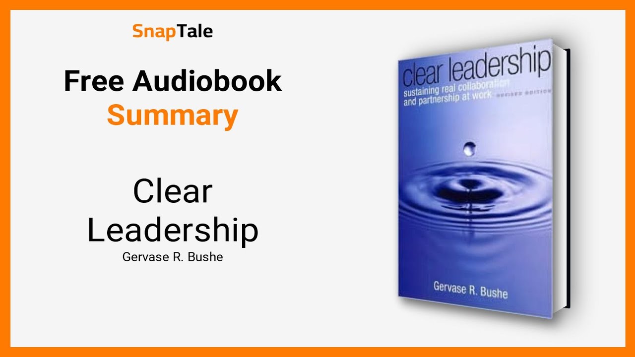 Clear Leadership by Gervase R. Bushe: 10 Minute Summary - YouTube