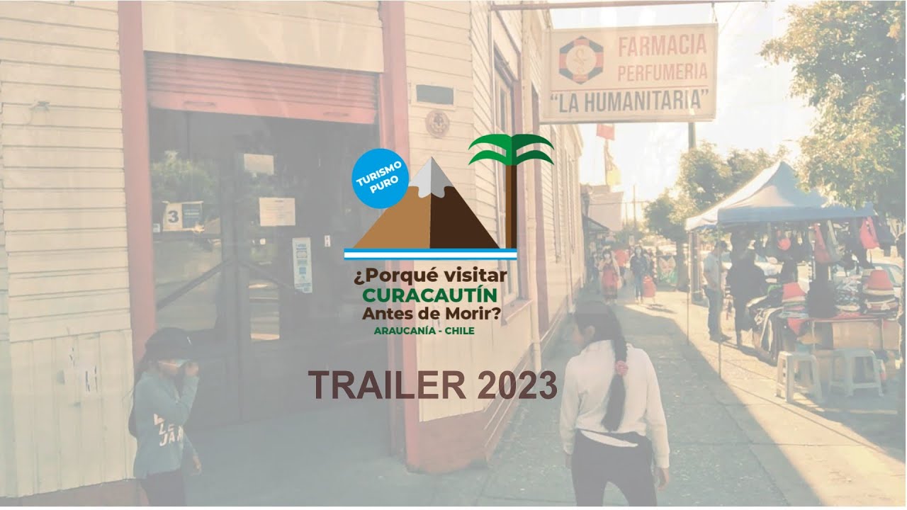 Trailer ¿Porqué Vistar Curacautín Antes de Morir? - Versión 2023 - YouTube