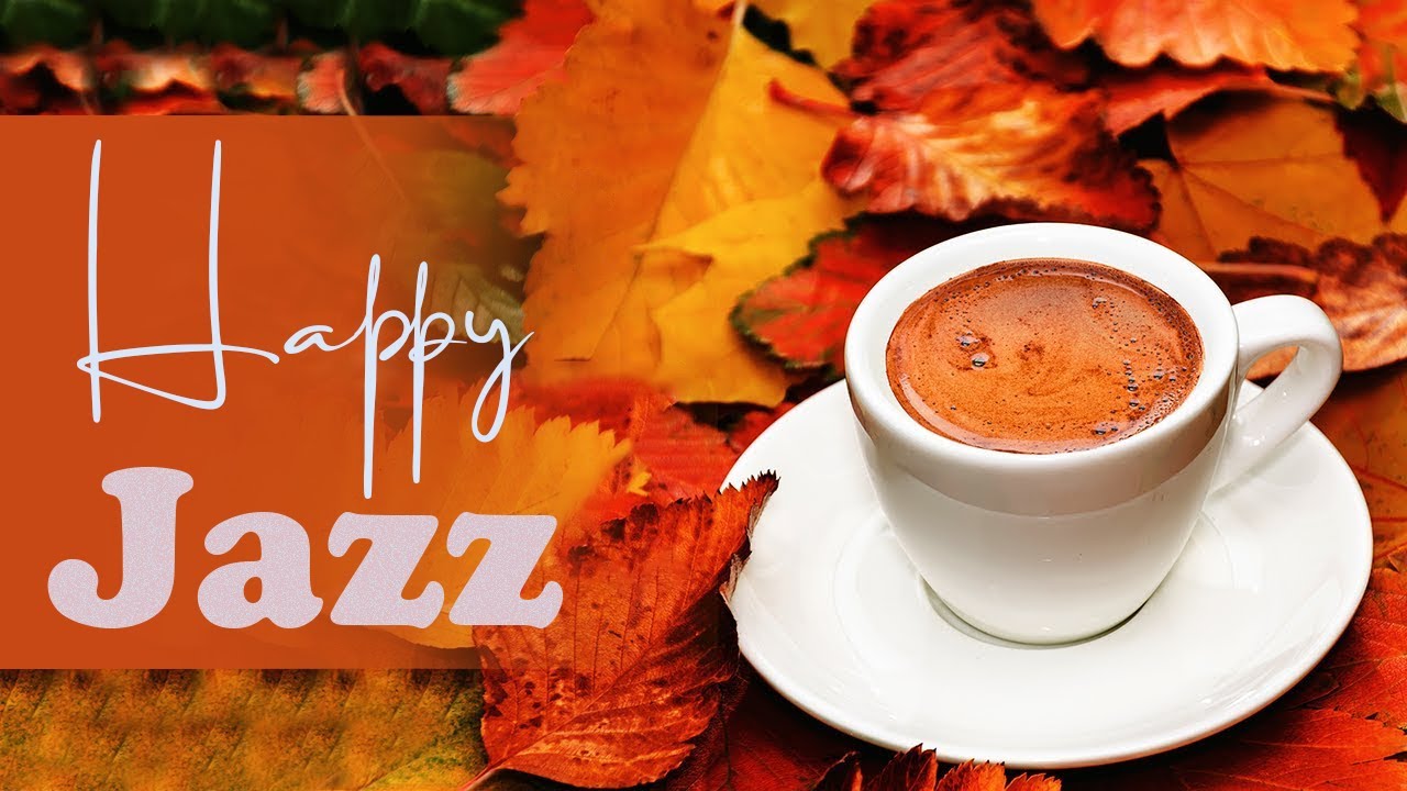 Happy Jazz | 10 Happy Jazz Pieces to Help Boost Your Mood, This Is The ...
