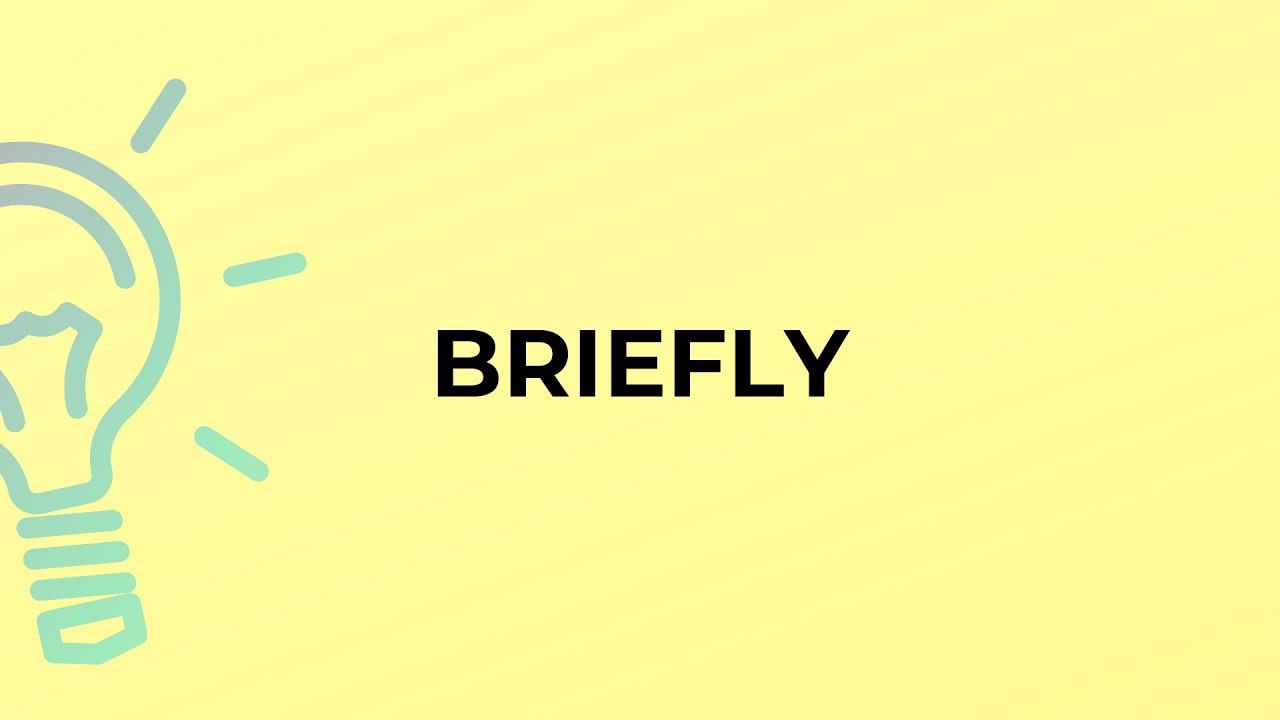 What Is The Meaning Of The Word BRIEFLY YouTube what-is-the-meaning-of-the-word-briefly-youtube