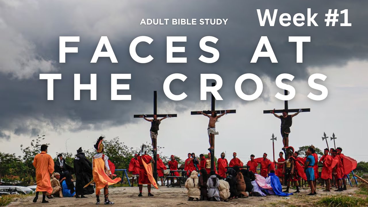 Faces at the Cross Week #1 - YouTube
