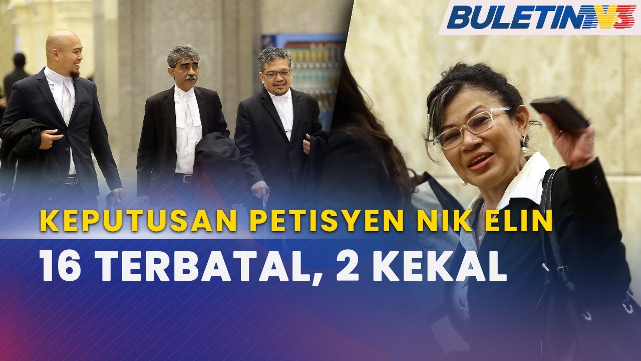 KEPUTUSAN PETISYEN NIK ELIN | 16 Peruntukan Enakmen Batal, 2 Kekal ...