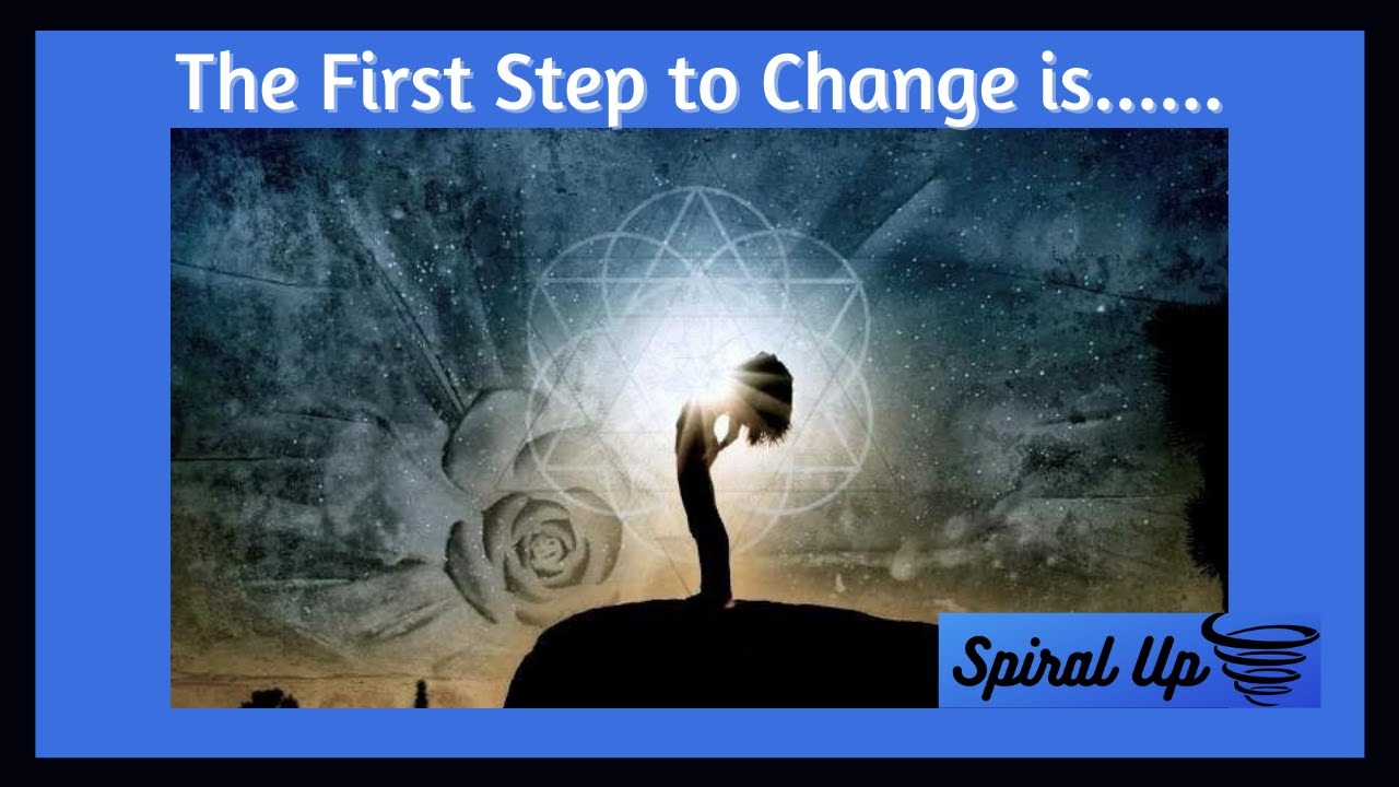 The First Step to Change is...... - YouTube