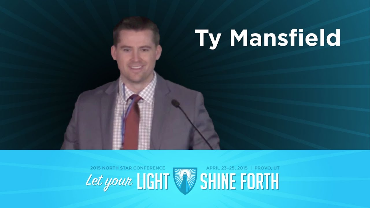 2015 North Star Conference President's Address | Ty Mansfield: "Living ...