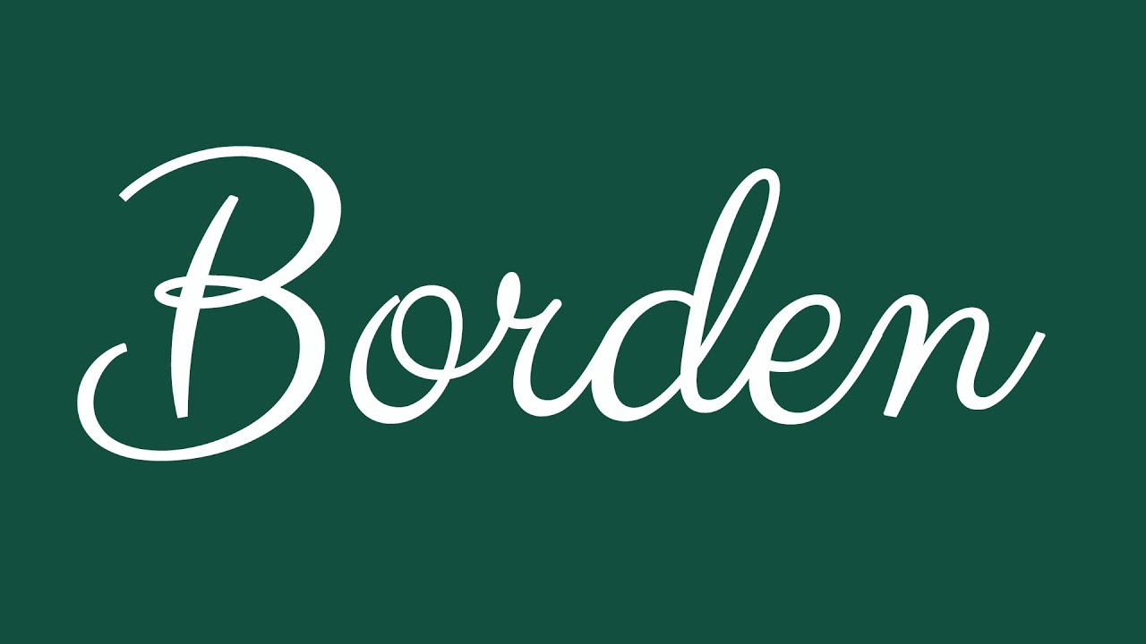 Learn how to Sign the Name Borden Stylishly in Cursive Writing - YouTube