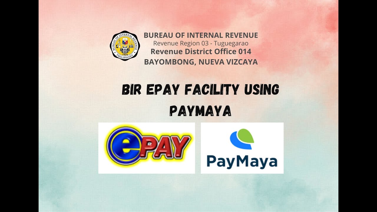 BIR Epay Facility Using PayMaya | BIR BAYOMBONG - YouTube