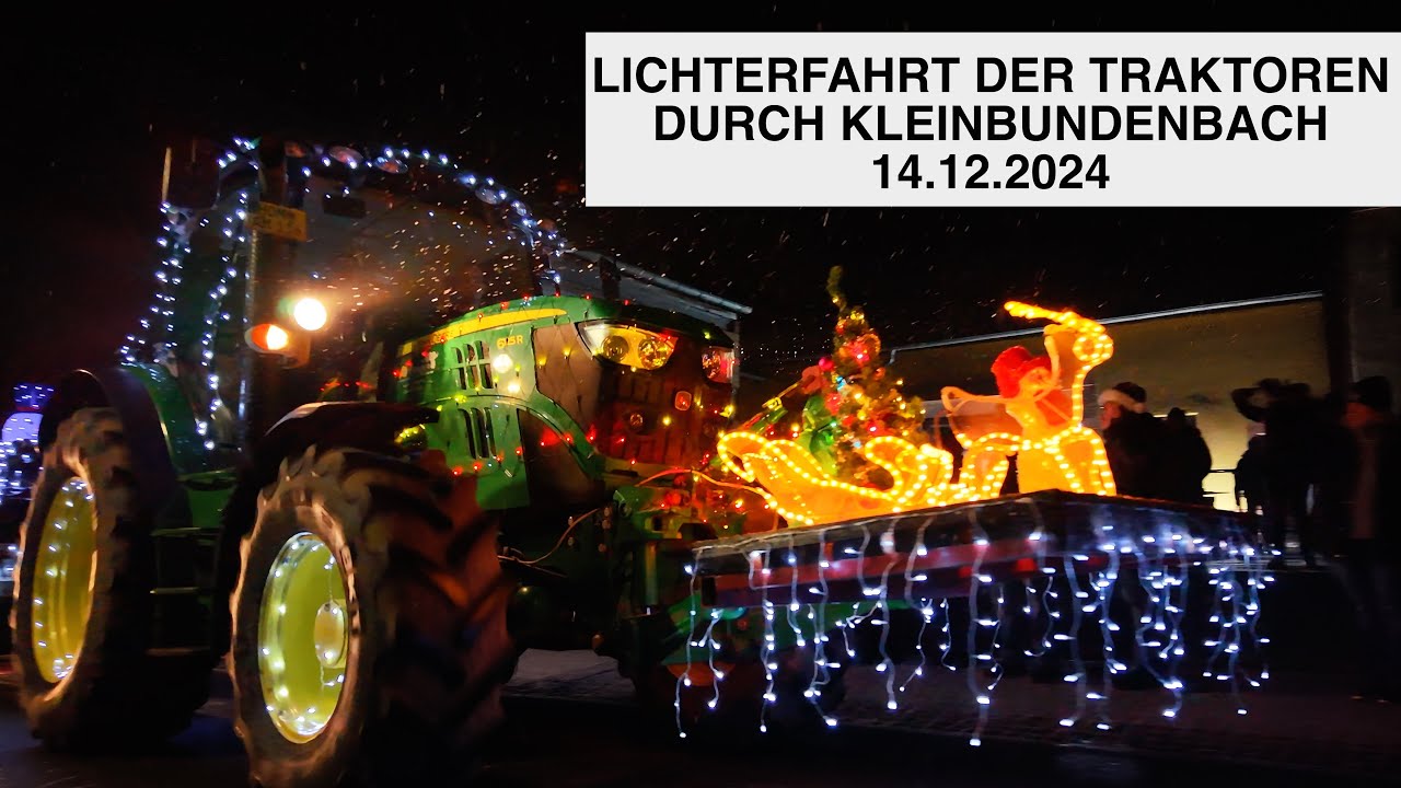 LICHTERFAHRT DER TRAKTOREN DURCH KLEINBUNDENBACH AM 14.12.2024 - YouTube