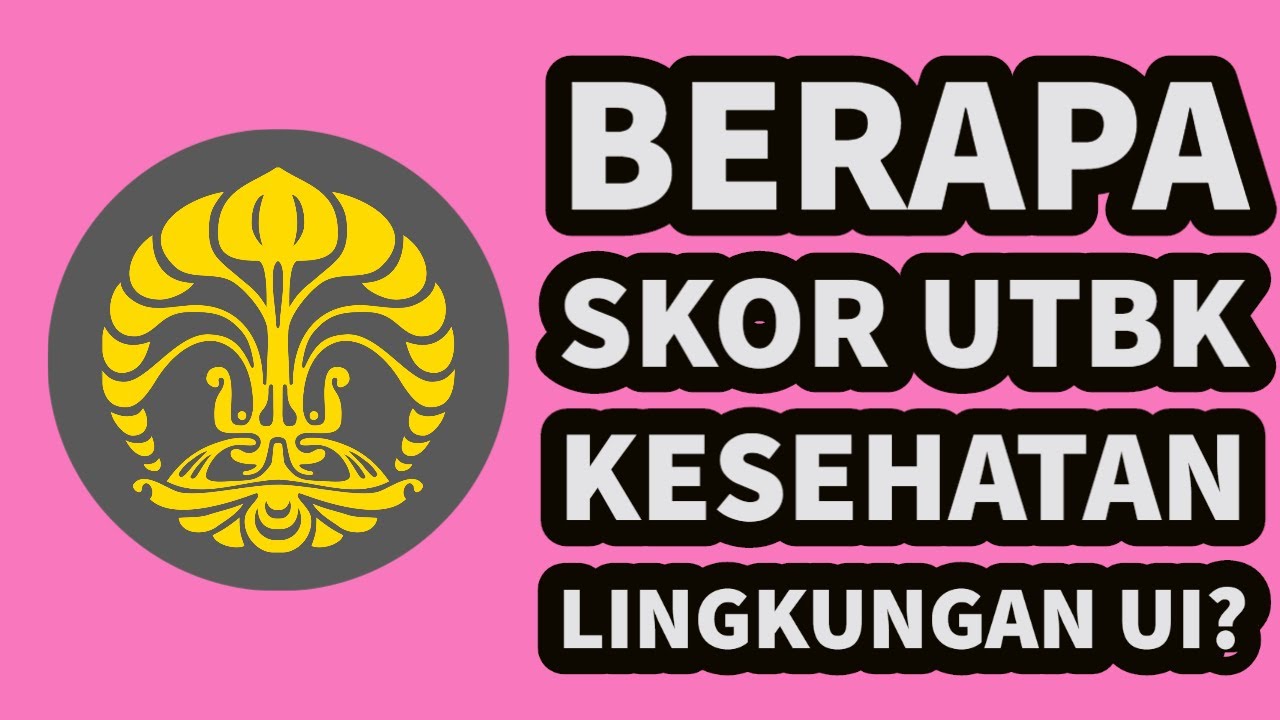 SKOR UTBK KESEHATAN LINGKUNGAN UI - YouTube