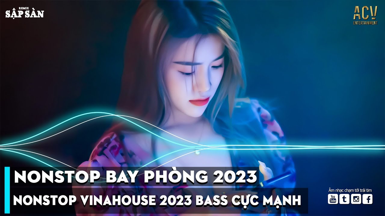 Nonstop 2023 Bay PhÒng Bass CỰc MẠnh NhẠc Remix Hot Tiktok 2023 Việt