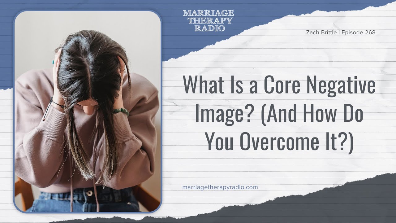 What Is A Core Negative Image? (And How Do You Overcome It?) - YouTube