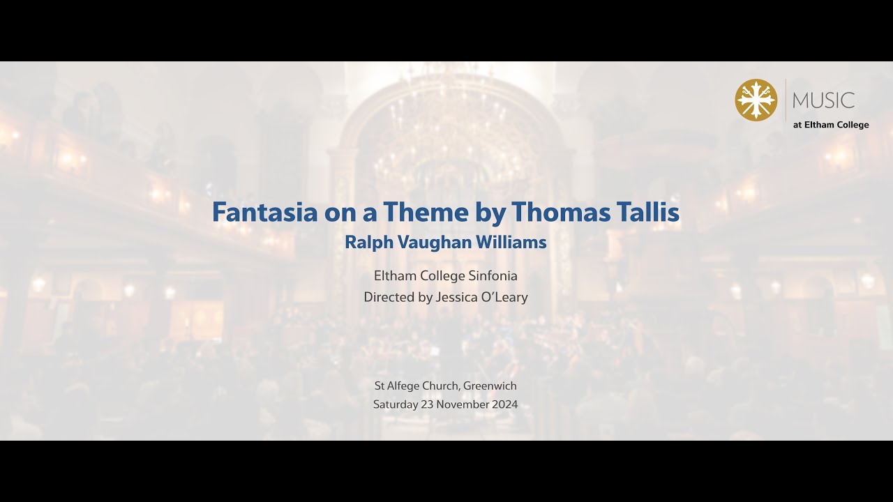 Eltham College Sinfonia - Fantasia on a Theme by Thomas Tallis; Ralph ...