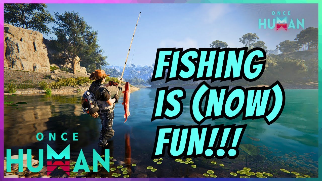 ONCE HUMAN 1.1 Fishing is SO FUN (Now) #gaming #fishing #guide - YouTube
