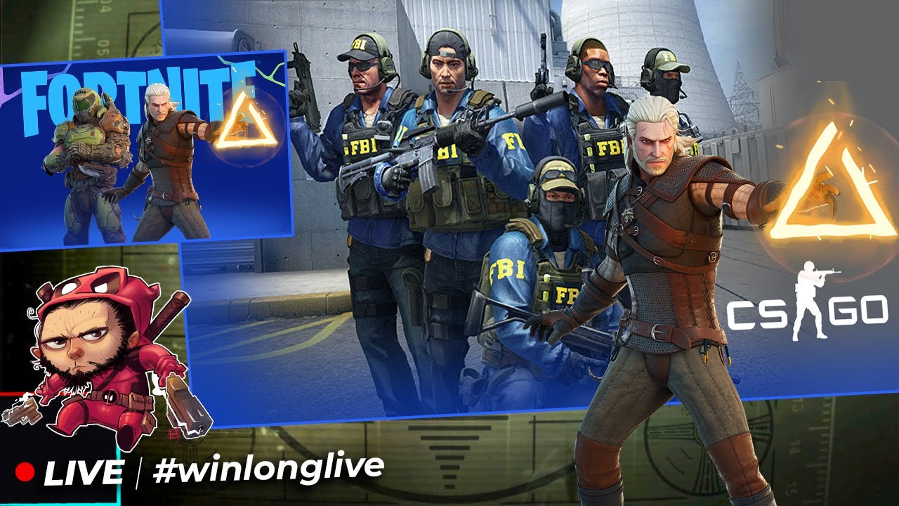🔴 LIVE 06 | #winlonglive Fortnite & Counter-Strike: Global Offensive ...