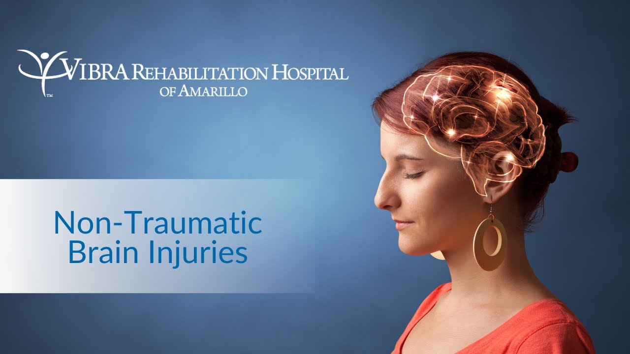 Non-Traumatic Brain Injuries | Vibra Rehabilitation Hospital of ...