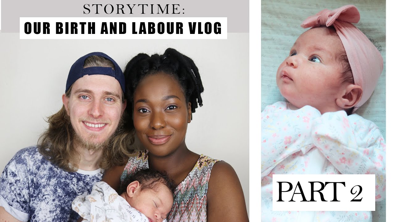 StoryTime - Our Birth and Labour Vlog: PART TWO - YouTube
