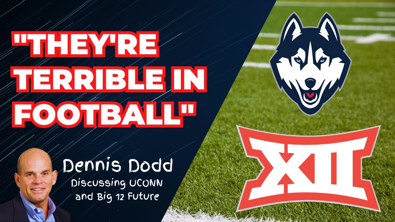 Dennis Dodd: "Significant Push" to get UConn in the Big 12 - YouTube