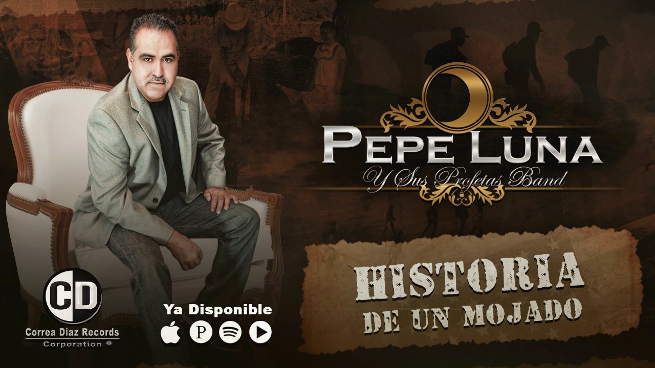 Pepe Luna y sus Profetas Band - La Historia de Un Mojado - YouTube